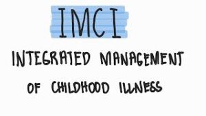 INTEGRATED MANAGEMENT OF CHILDHOOD ILLNESSES (IMCI) - Nurses Revision